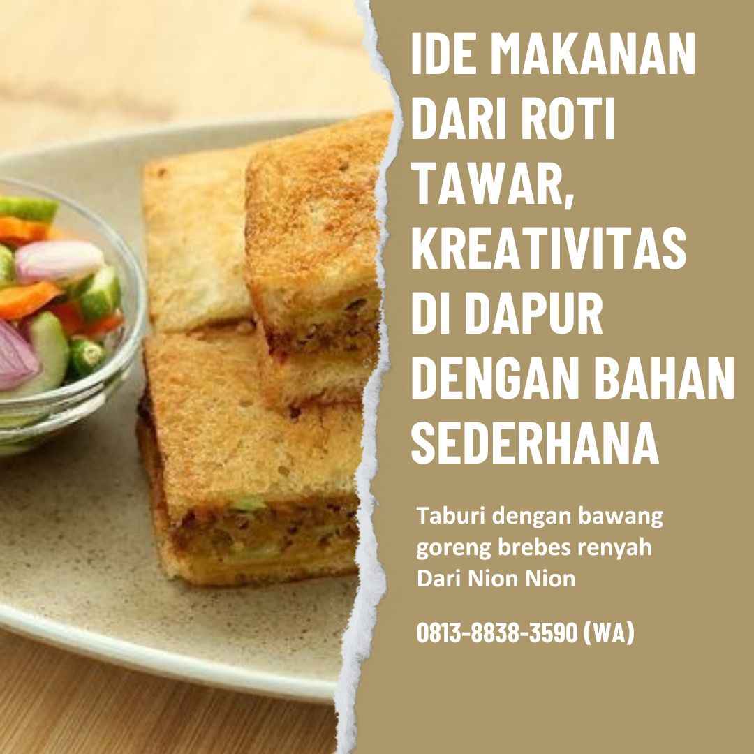 Ide Makanan dari Roti Tawar, Kreativitas dengan Bahan Sederhana Ide Makanan dari Roti Tawar, Kreativitas dengan Bahan Sederhana