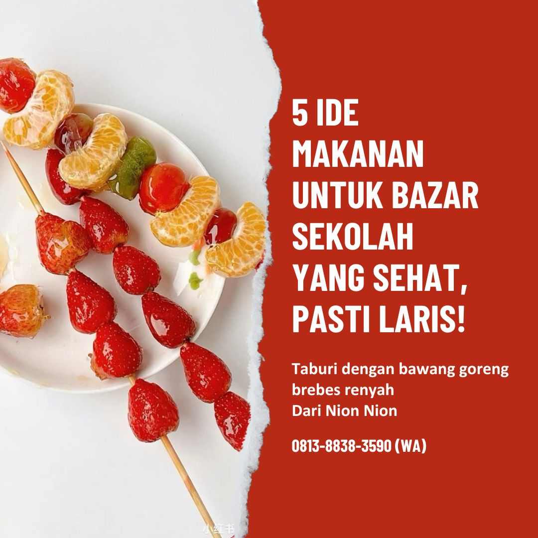Ide Makanan Untuk Bazar Sekolah Yang Sehat, Pasti Laris!