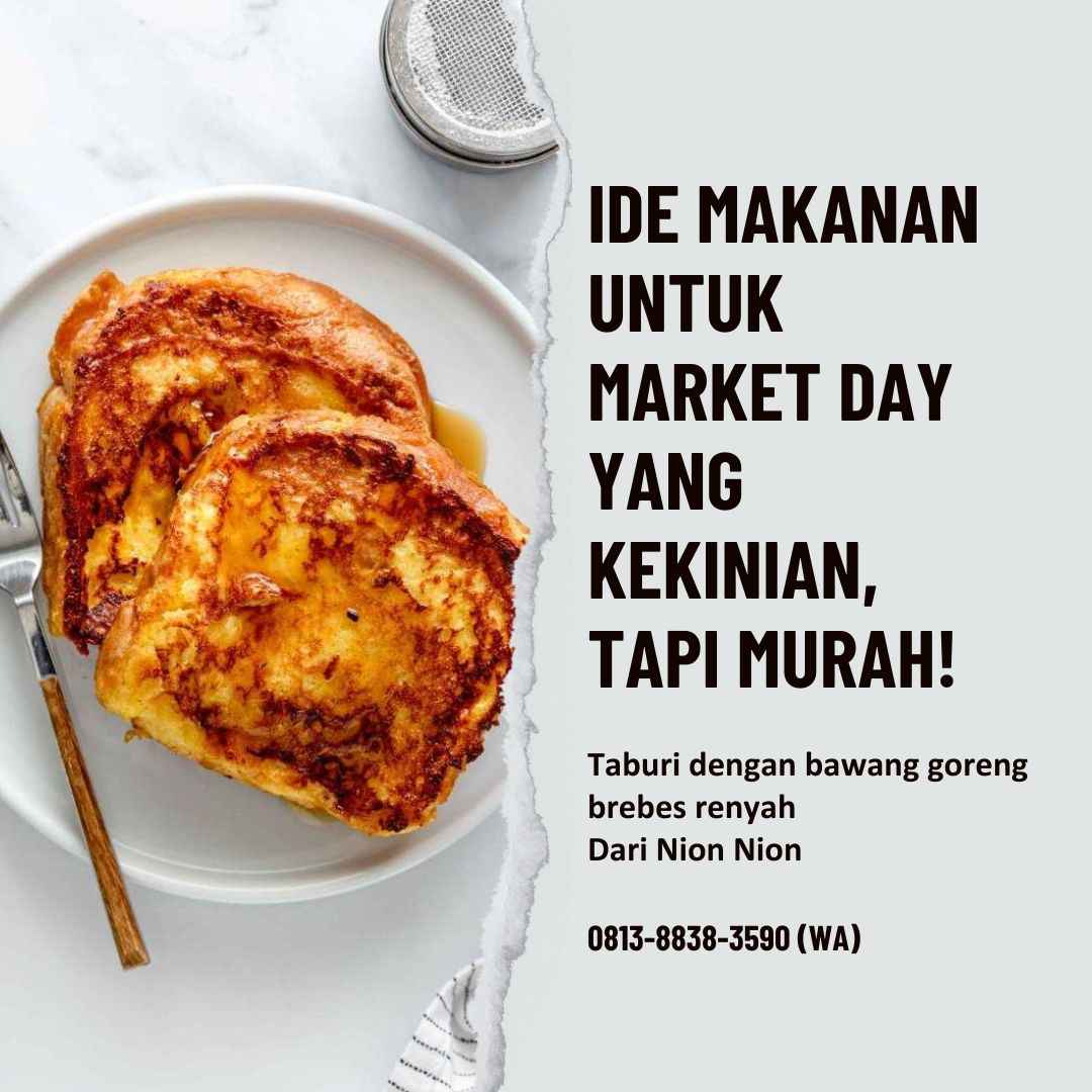 Ide Makanan Untuk Market Day Yang Kekinian, Tapi Murah!