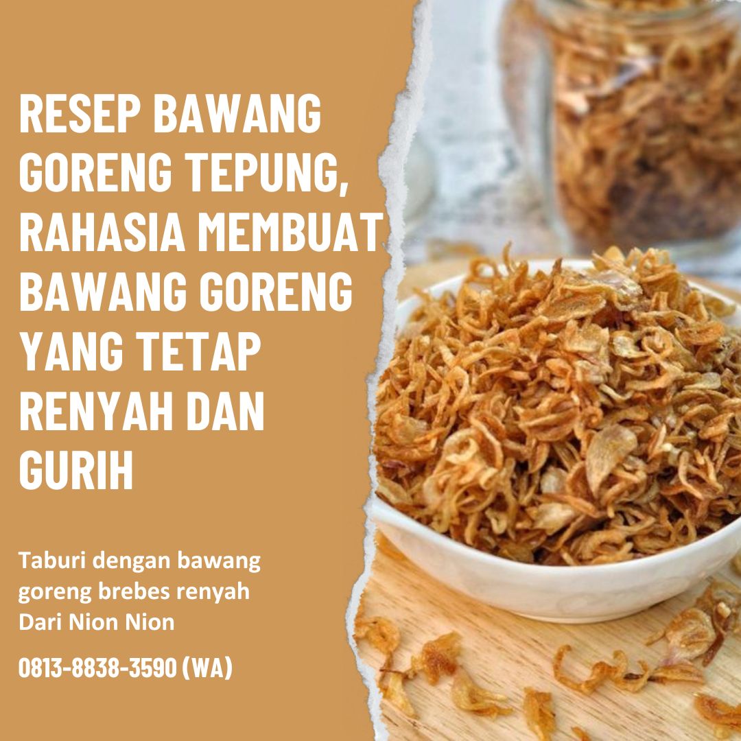 Resep Bawang Goreng Tepung, Rahasia Membuat Bawang - Bawang Goreng Nion ...