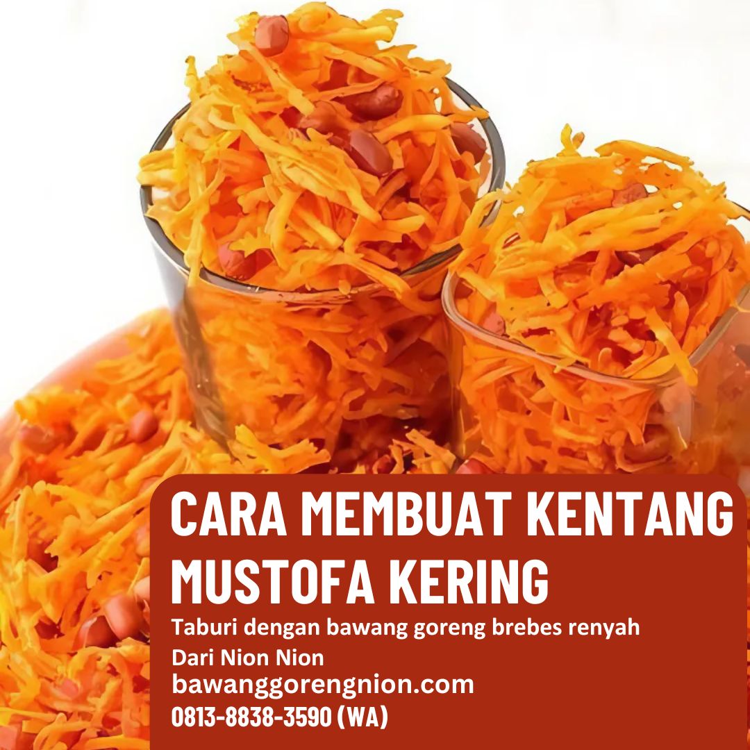 Cara Membuat Kentang Mustofa Kering Kres Yang Awet - Bawang Goreng Nion ...