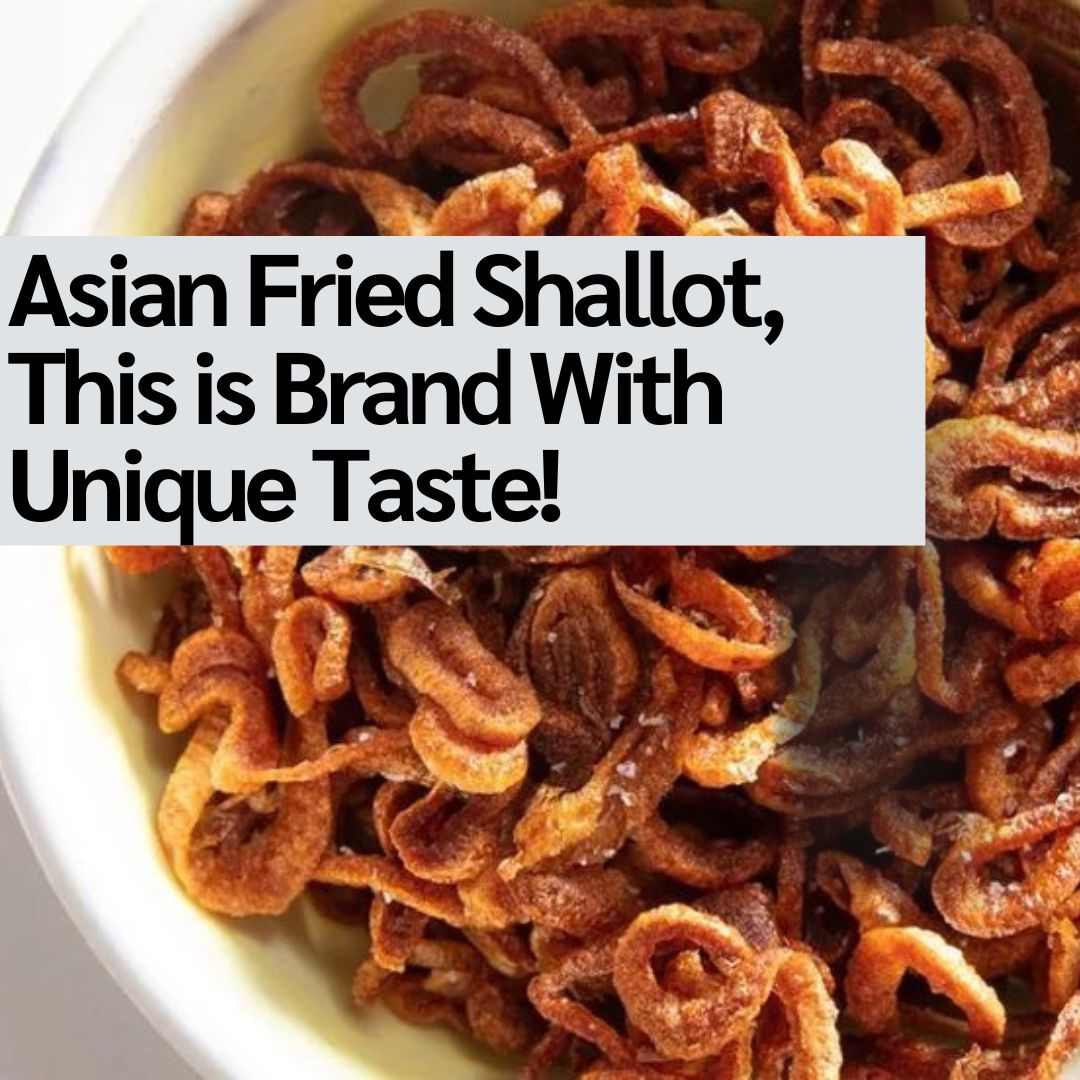 Asian Fried Shallot, Try the Nion Nion Brand With Unique Taste!