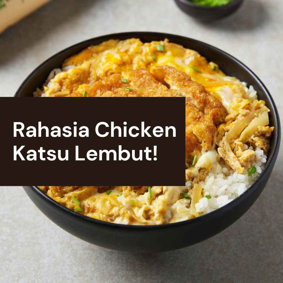 Resep Ayam Katsu Empuk Dan Lembut, Teksturnya Pasti Juicy