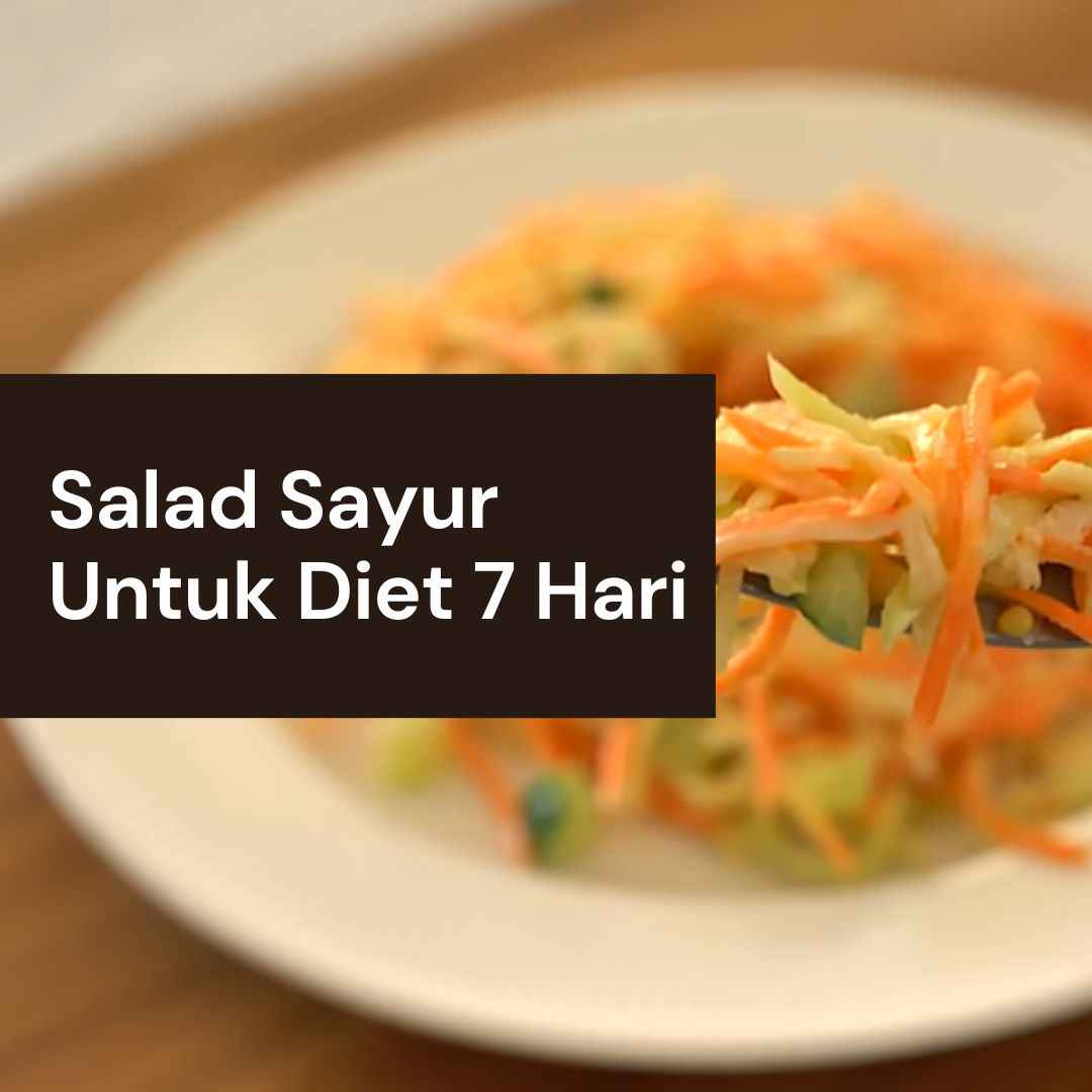 Resep Salad Sayur Untuk Diet Hanya 4 Bahan, Coba Seminggu!